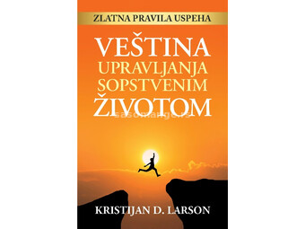 Veština upravljanja sopstvenim životom - Kristijan D. Larson