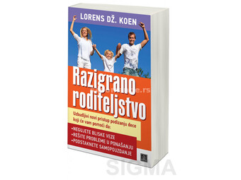 Razigrano roditeljstvo - Lorens Dž. Koen