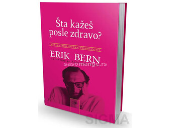 Šta kažeš posle zdravo - Erik Bern