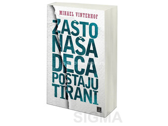 Zašto naša deca postaju tirani - Mihael Vinterhof