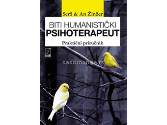 Biti humanistički psihoterapeut - Serž Žinžer, An Žinžer