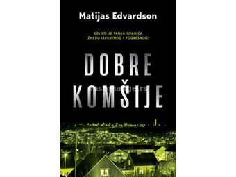 Dobre komšije - Matijas Edvardson