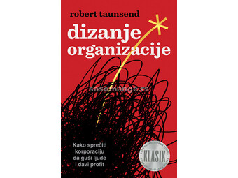 Dizanje organizacije - Robert Taunsend