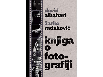 Knjiga o fotografiji - Žarko Radaković