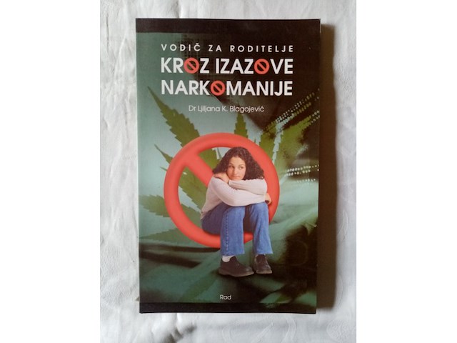 Kroz izazove narkomanije - Dr Ljiljana K. Blagojević