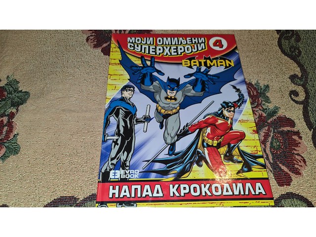 Moji omiljeni superheroji 4: Batman, Napad krokodila