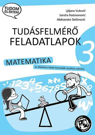 Matematika : tudásfelmérő feladatlapok : az általános iskola harmadik osztálya számára (3KMAm)