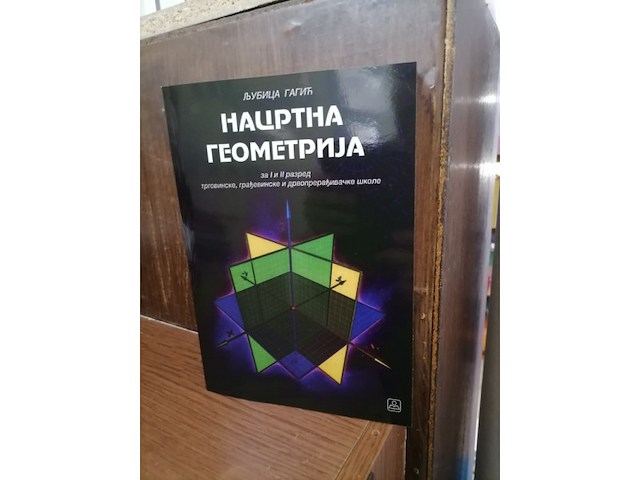 Nacrtna geometrija za I i II razred - Ljubica Gagic