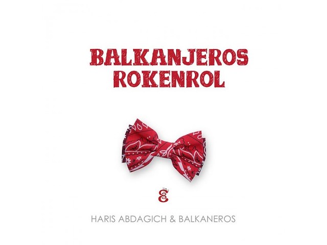 Haris Abdagich &; Balkaneros – Balkanjeros Rokenrol CDr
