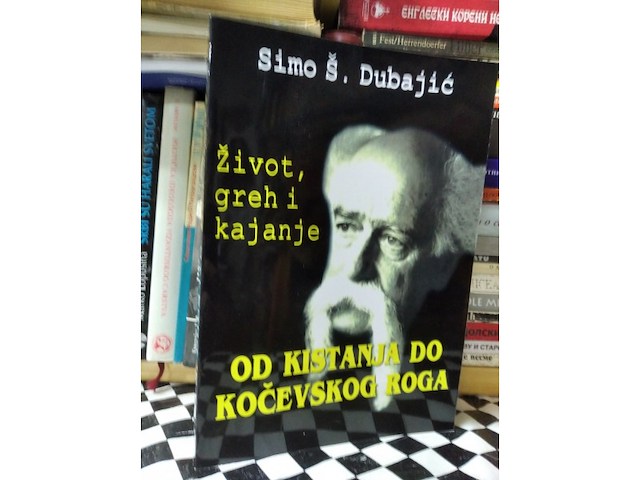 OD KISTANJA do KOČEVSKOG ROGA - Simo Dubajić