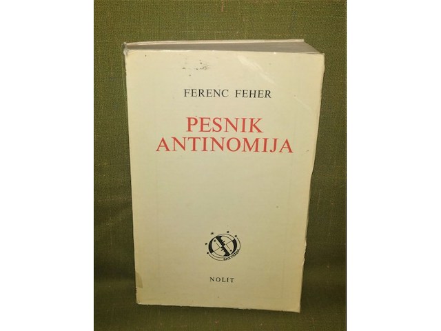 PESNIK ANTINOMIJA - FERENC FEHER