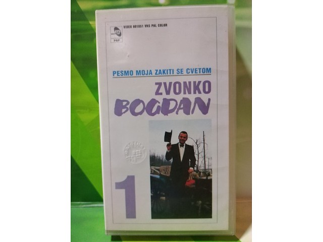 Zvonko Bogdan - Pesmo moja zakiti se Cvetom / VHS /
