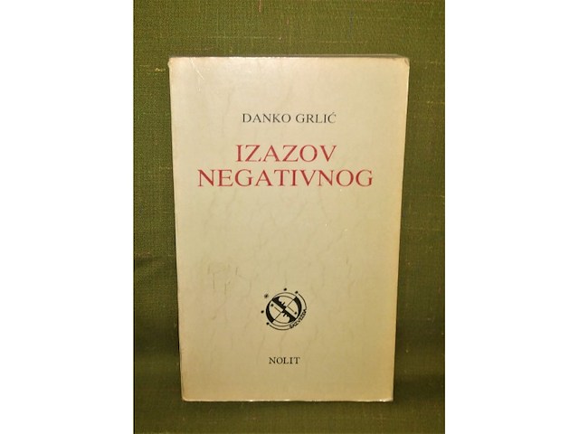 IZAZOV NEGATIVNOG - DANKO GRLIĆ