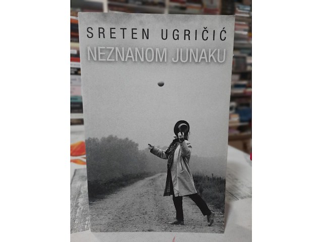 Neznanom junaku - Sreten Ugričić