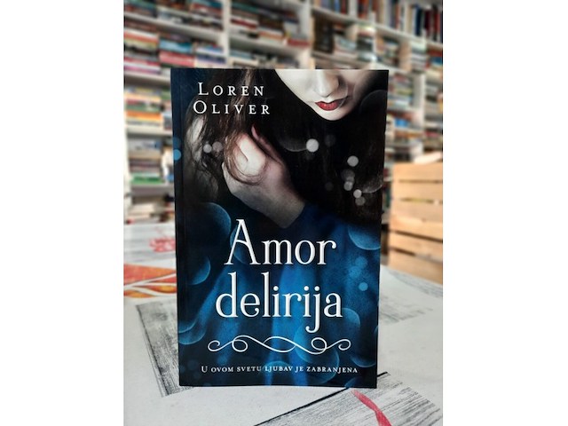 Amor delirija - Loren Oliver