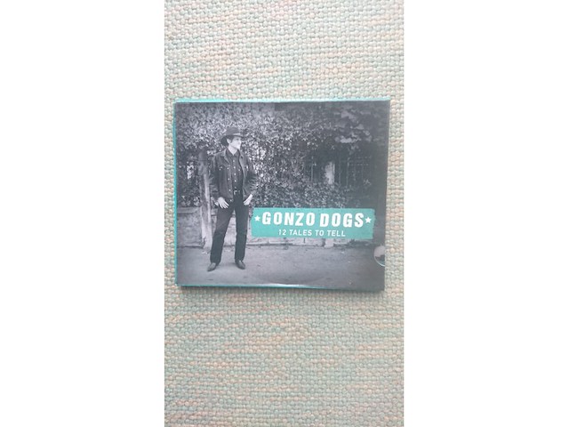 Gonzo dogs 12 tales to tell