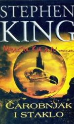 Mračna Kula IV – Čarobnjak i Staklo Od Stiven King