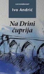 Ivo Andrić – Na Drini Ćuprija PDF