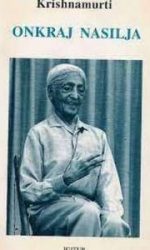 J.Krishnamurti – Onkraj Nasilja