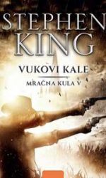 Mračna Kula V: Vukovi Kale Od Stiven King