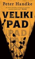 Veliki Pad Od Peter Handke