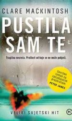 Clare Mackintosh – Pustila Sam Te