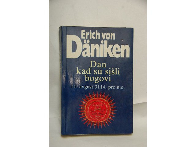Erich von Däniken - Dan kada su sišli bogovi