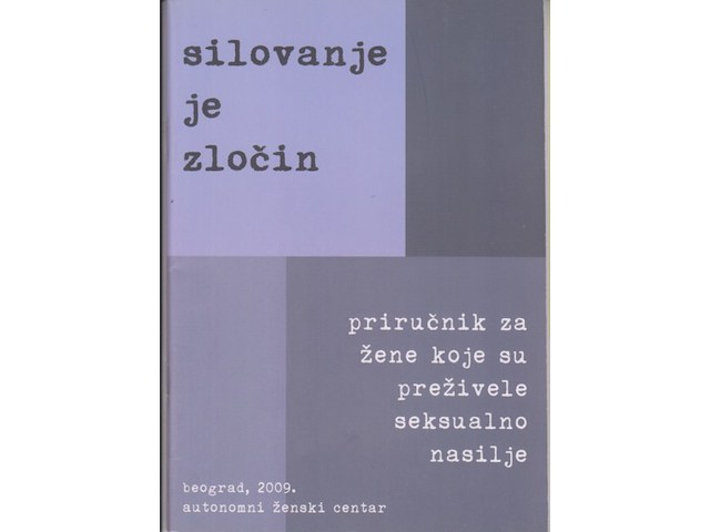 SILOVANJE JE ZLOČIN / Priručnik za žene koje su prežive