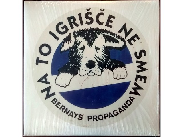 LPD Bernays Propaganda - Na To Igrišče Ne Smem