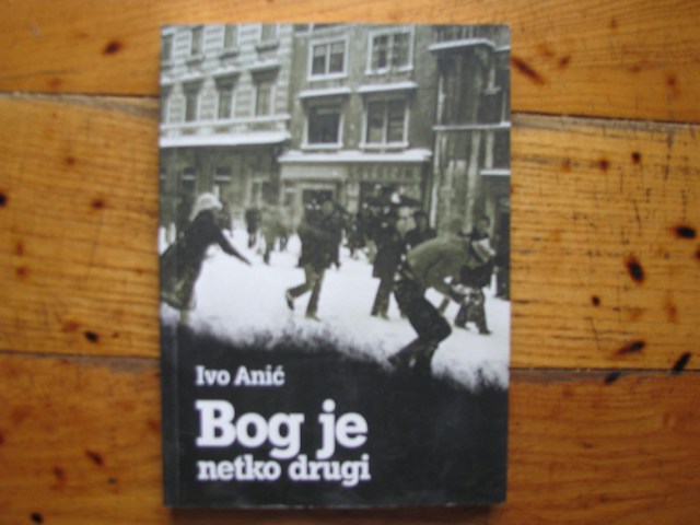 IVO ANIĆ - BOG JE NETKO DRUGI