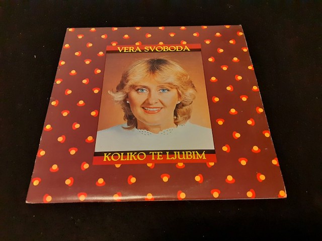 Vera Svoboda - Koliko te ljubim