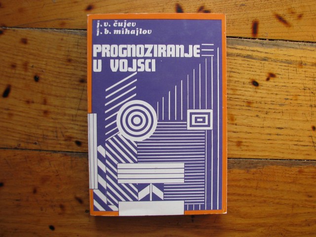 J. V. ČUJEV. J. B. MIHAJLOV - PROGNOZIRANJE U VOJSCI