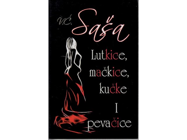 Lutkice, mačkice, kučke i pevačice - V.Ć. Saša