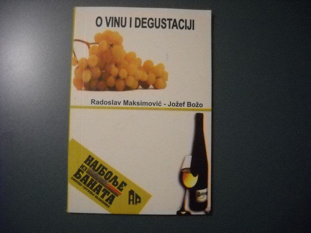 O VINU I DEGUSTACIJI - Maksimović, Božo