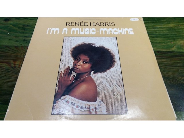 RENEE HARRIS - I`M A MUSIC MACHINE