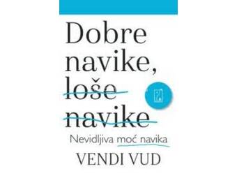 DOBRE NAVIKE, LOŠE NAVIKE