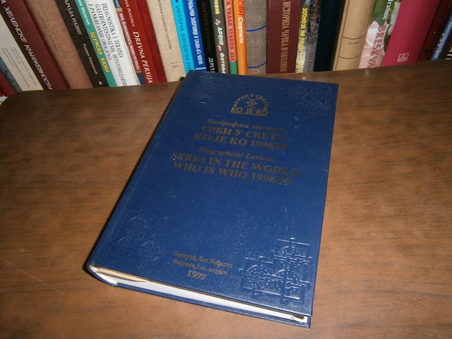 Biografski leksikon - Srbi u svetu ko je ko 1996-99