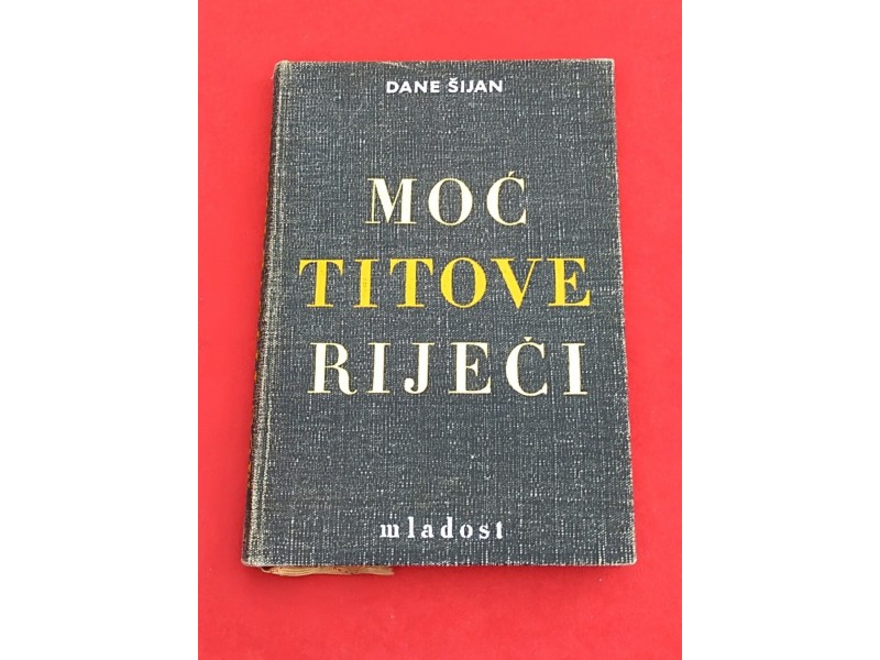 Moć Titove riječi Dane Šijan Koheretnost revolucije