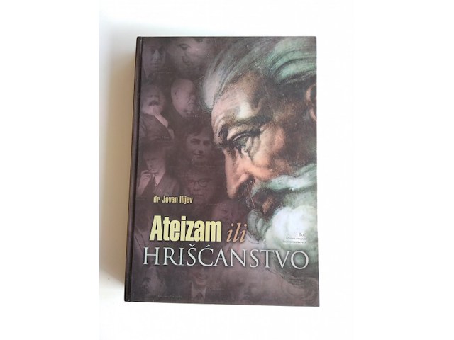 Ateizam ili hrišćanstvo - Jovan Ilijev