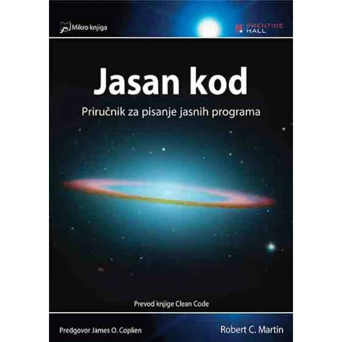 JASAN KOD PRIRUČNIK ZA PISANJE JASNIH PROGRAMA drugo revidirano izdanje prevoda knjige Clean Code