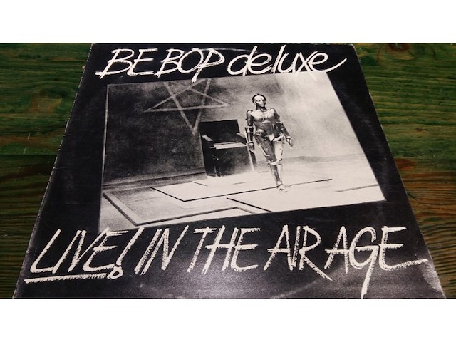 BE BOP DELUXE - LIVE!IN THE AIR AGE