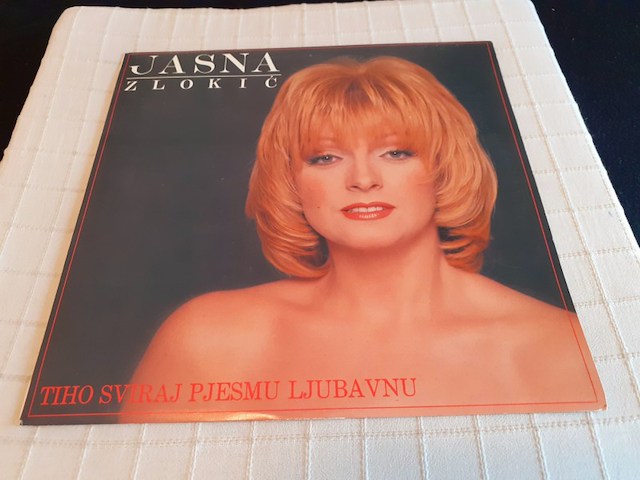 Jasna Zlokić - Tiho sviraj pjesmu ljubavnu (near mint)