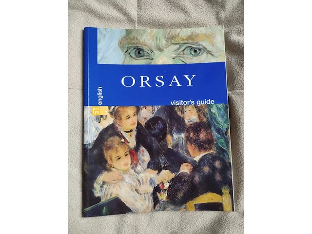 ORSAY,visitor`s guide