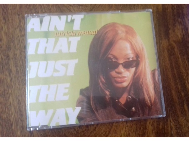 CD LUTRICIA McNEAL Ain`t That Just the Way