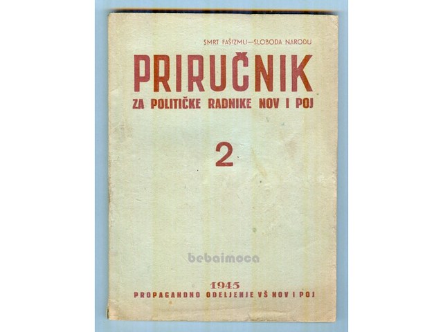 PRIRUČNIK ZA POLITIČKE RADNIKE NOV I POJ - 2 - 1945. g.