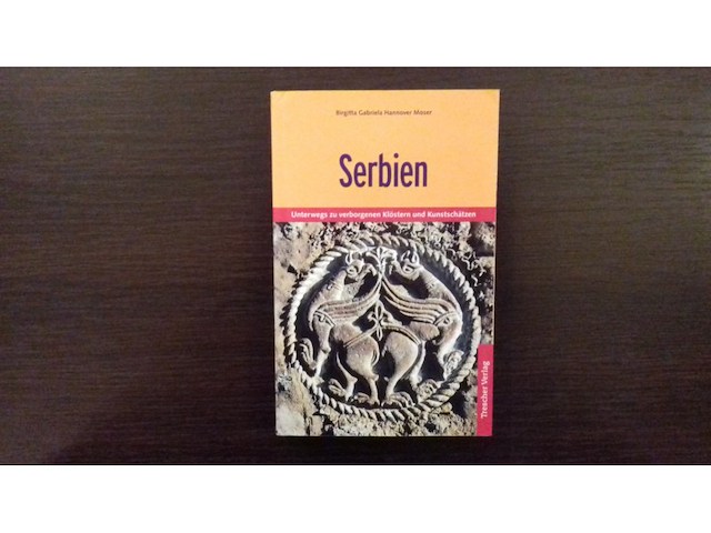 Serbien - Birgitta Gabriela Hannover Moser