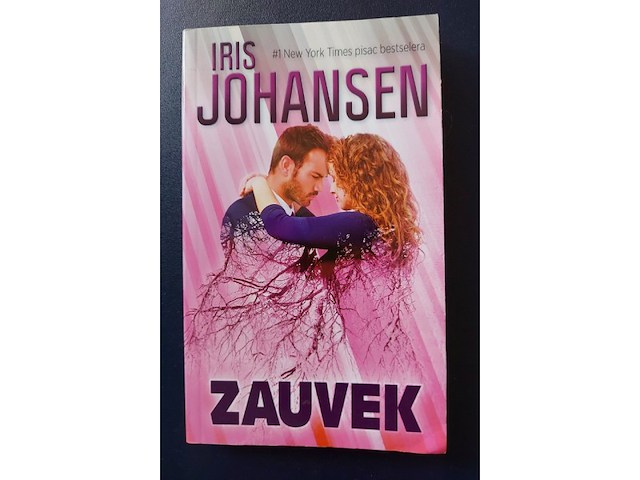 Iris Johansen - Zauvek