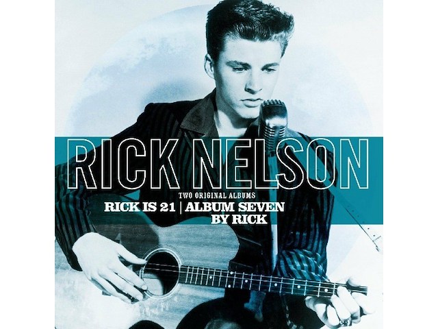 Rick Nelson – Rick Is 21 / Album Seven