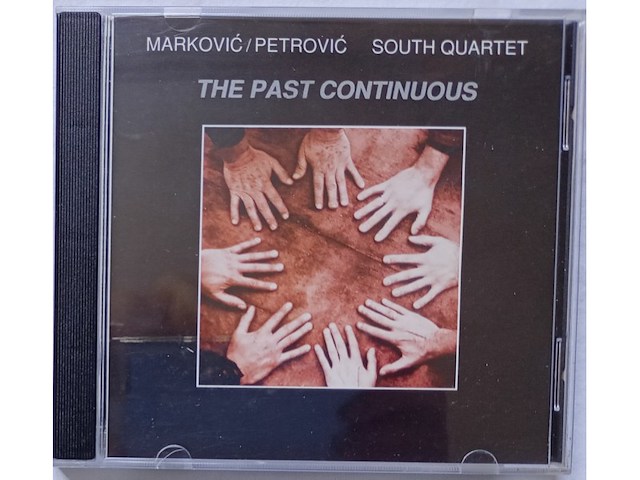 Markovic/Petrovic South Quartet-The past continuous
