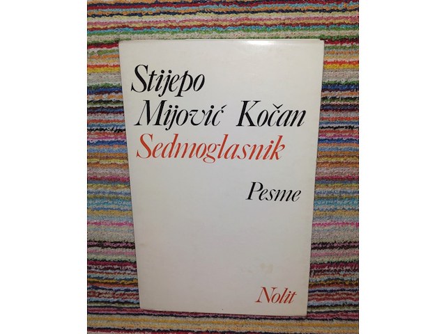 SEDMOGLASNIK - STIJEPO MIJOVIĆ KOČAN